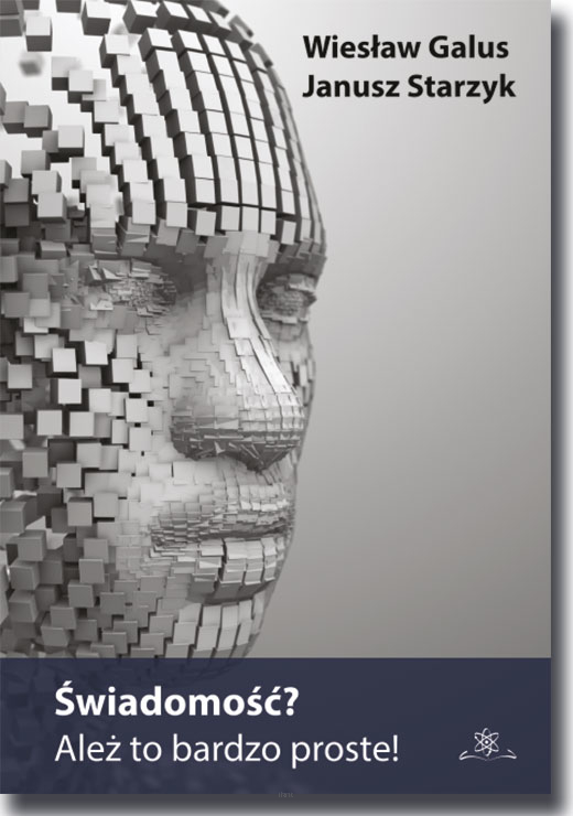 Wiesław Galus, Janusz Starzyk:: Świadomość? Ależ to bardzo proste